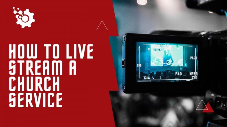 How To Stream a Church Service: The Beginner's Guide - Church Setup