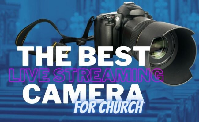 What is the Best Camera for Live Streaming Church? - Church Live ...