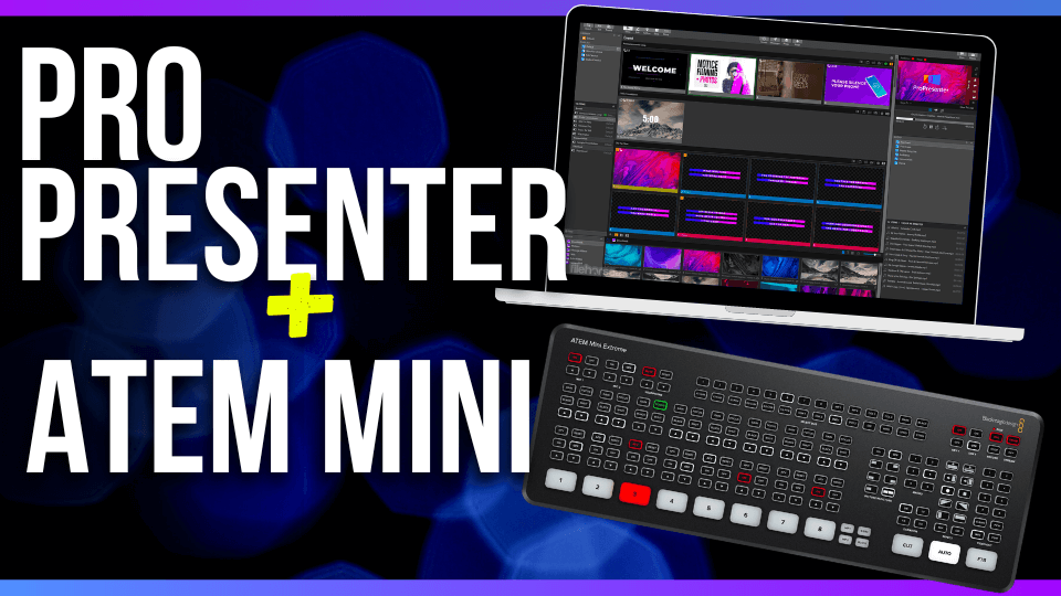 How to Use Pro Presenter with the ATEM Mini Pro and ATEM Mini Extreme - Church Live Streaming ...
