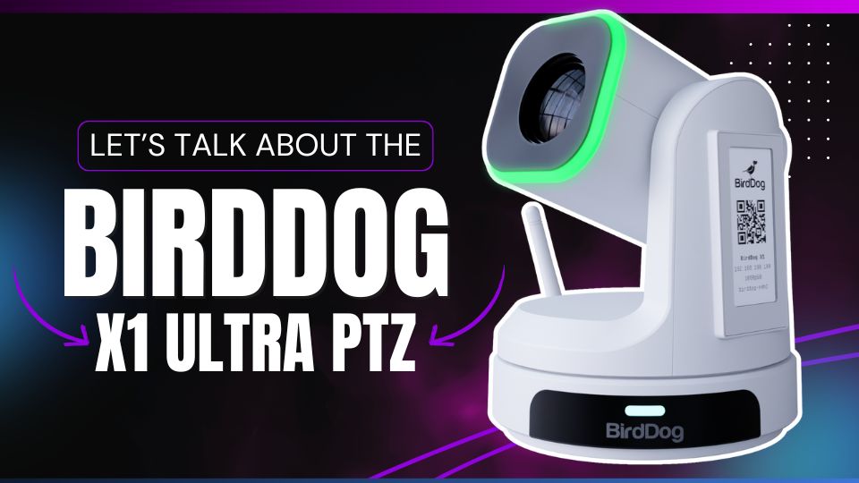 Our BirdDog X1 Ultra PTZ Camera Review: Is It Worth It? - Church Live Streaming Equipment ...