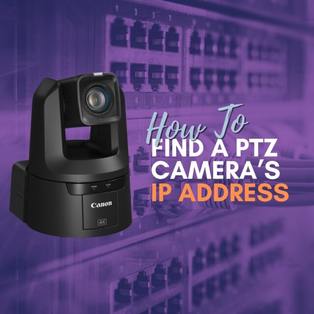 How Do I Find the IP Address of My PTZ camera? - Church Live Streaming ...